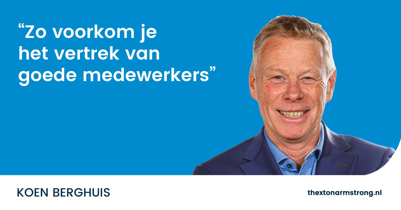 Koen Berghuis: Zo voorkom je het vertrek van goede medewerkers ...